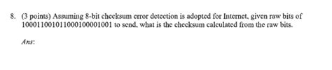 Solved 8 3 Points Assuming 8 Bit Checksum Error Detection