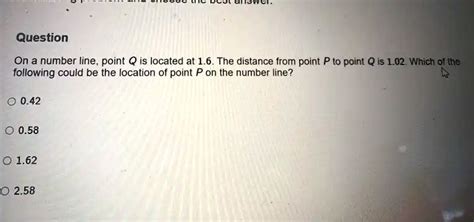 solved on a number line point q is located at 1 6 the distance from