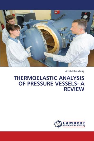 thermoelastic analysis of pressure vessels a review by arnab choudhury