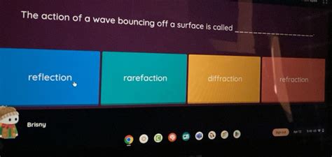 Solved The Action Of A Wave Bouncing Off A Surface Is Called Reflection Rarefaction