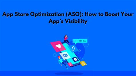 App Store Optimization Aso How To Boost Your Apps Visibility