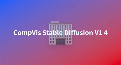 Cuuss CompVis Stable Diffusion V At Main