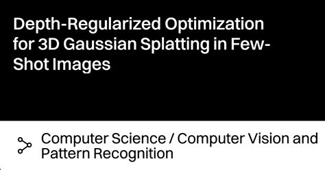 Depth Regularized Optimization For 3d Gaussian Splatting In Few Shot Images