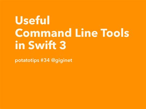 Useful Command Line Tools In Swift 3 Speaker Deck