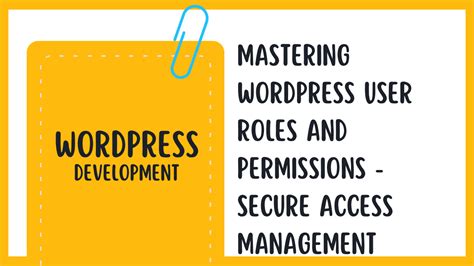Mastering Wordpress User Roles And Permissions Secure Access