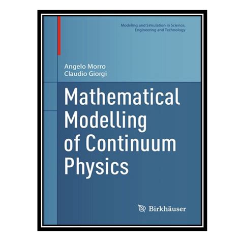 قیمت و خرید کتاب Mathematical Modelling Of Continuum Physics اثر Angelo