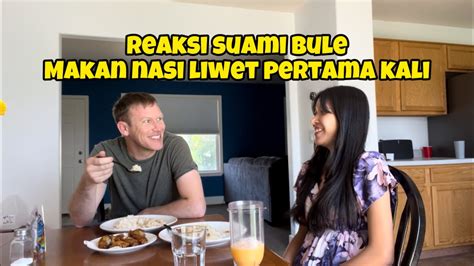 Reaksi suami bule makan nasi liwet pertama kali buatan istri Indonesia - YouTube