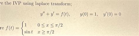 Solved The IVP Using Laplace Transform Chegg