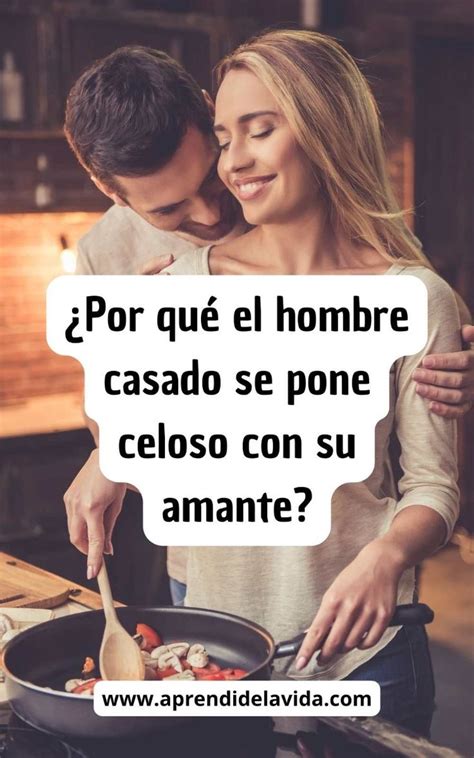 ¿por Qué El Hombre Casado Se Pone Celoso Con Su Amante Hombres