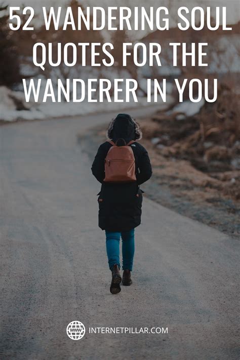 52 Wandering Soul Quotes For The Wanderer In You Quotes Bestquotes