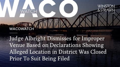 Judge Albright Dismisses For Improper Venue Based On Declarations Showing Alleged Location In