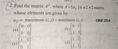 Find The Matrix A2 Where A A Ij Is A 2 Times 2 Matrix Whose Elem