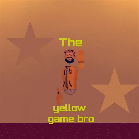 The Yellow Game Bro Youtube