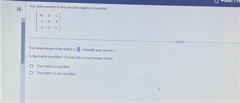 solved use determinants to find out if the matrix is
