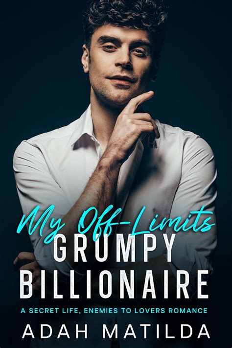Amazon.com: MY OFF-LIMITS GRUMPY BILLIONAIRE: A SECRET LIFE, ENEMIES TO LOVERS ROMANCE eBook ...