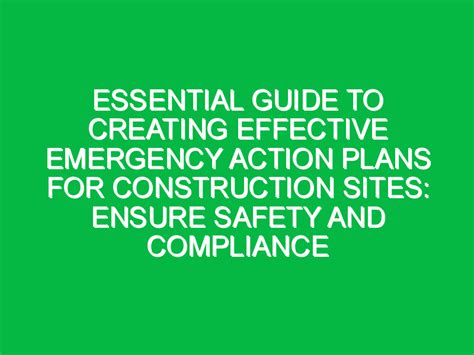 Essential Guide To Creating Effective Emergency Action Plans For Construction Sites Ensure