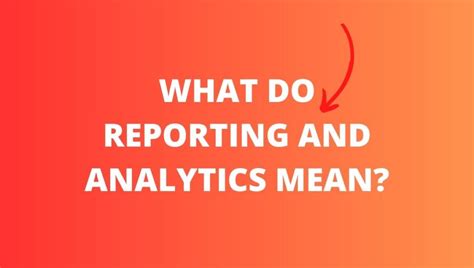 What Is Reporting And Analytics Fully Detail In 6 Steps