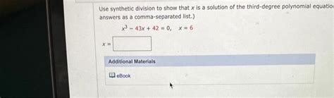 Solved Use Synthetic Division To Show That X Is The Solution