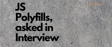 Js Polyfills Asked In Interviews Dev Community