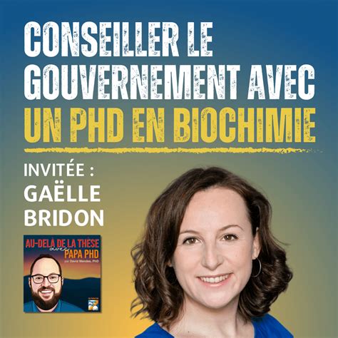 Conseiller Le Gouvernement Avec Un Phd En Biochimie Avec Gaëlle Bridon