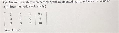 Solved Q7 ﻿given The System Represented By The Augmented