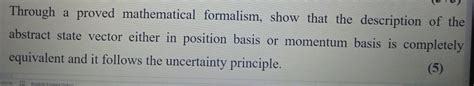 Solved Through A Proved Mathematical Formalism Show That