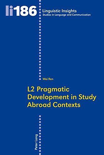 L2 Pragmatic Development In Study Abroad Contexts 186 Linguistic Insights Studies In Language