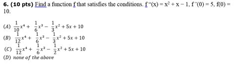solved find a function f that satisfies the conditions f