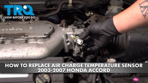 How To Replace Air Charge Temperature Sensor 2003 2007 Honda Accord 1a Auto