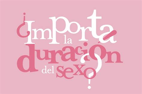Importa La Duraci N En El Sexo La Tercera