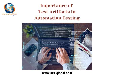 importance of test artifacts in automation testing uts global an
