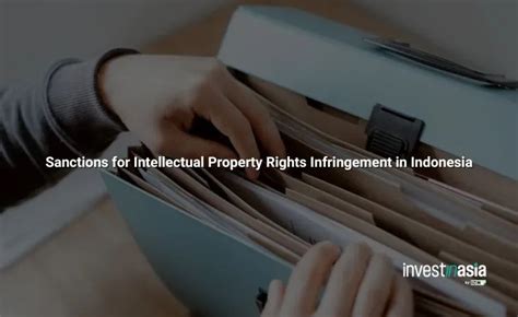 Sanctions For Ipr Infringement In Indonesia Investinasia
