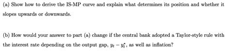 Solved A Show How To Derive The Is Mp Curve And Explain
