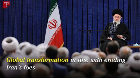 Global Transformation In Line With Eroding Irans Foes Tehran Times