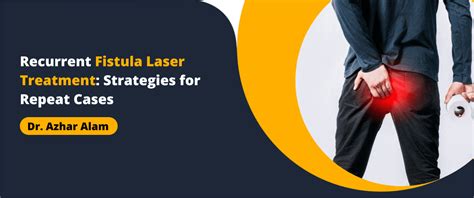 Connection Between Anal Fistula And Back Pain Dr Azhar Alam