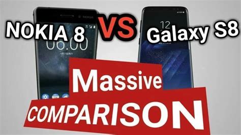 Nokia 8 Vs Samsung Galaxy S8 Whats The Difference