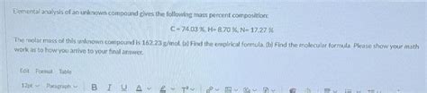 Solved Elemental Analysis Of An Unknown Compound Gives The