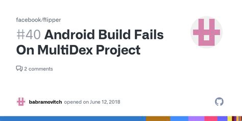 Android Build Fails On Multidex Project · Issue 40 · Facebookflipper · Github