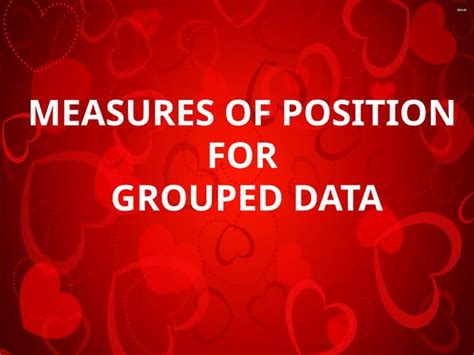 Decile Measures Of Position For Grouped Data Pptx