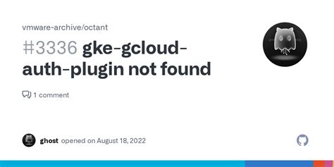 Gke Gcloud Auth Plugin Not Found · Issue 3336 · Vmware Archiveoctant