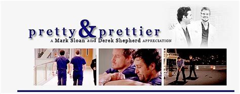 Grey Anatomy Derek And Mark Pretty And Prettier Pretty And Prettier Mark And Derek 6 Because