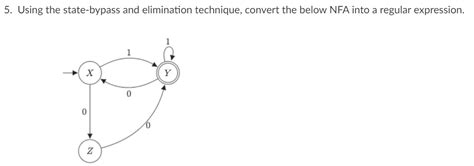 Solved Using The State Bypass And Elimination Technique