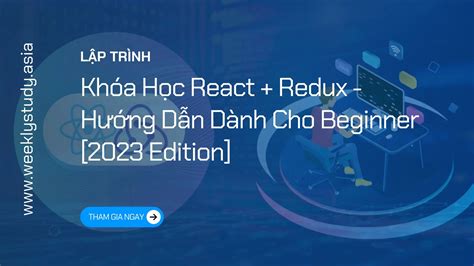 giới thiệu khóa học react redux hướng dẫn dành cho beginner [2023