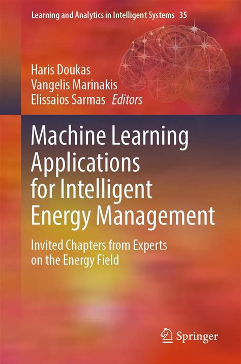 Machine Learning Applications For Intelligent Energy Management Invited Chapters From Experts