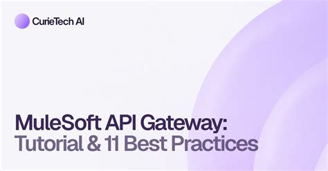 Mulesoft Api Gateway Tutorial And 11 Best Practices