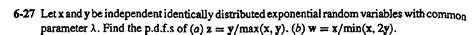 Solved 6 27 ﻿let X ﻿and Y ﻿be Independent Identically