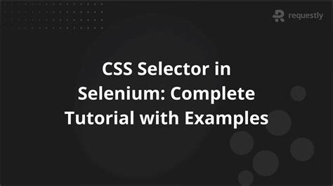 Css Selector In Selenium Complete Tutorial With Examples