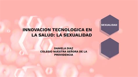Innovaciones Tecnologicas Sobre La Salud La Sexualidad By Daniela Diaz