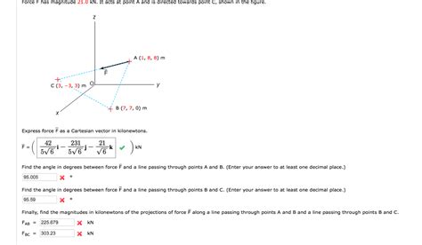 Solved Force F Has Magnitude 21 0 Kn It Acts At Point A And