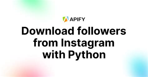 download followers from instagram with python · apify